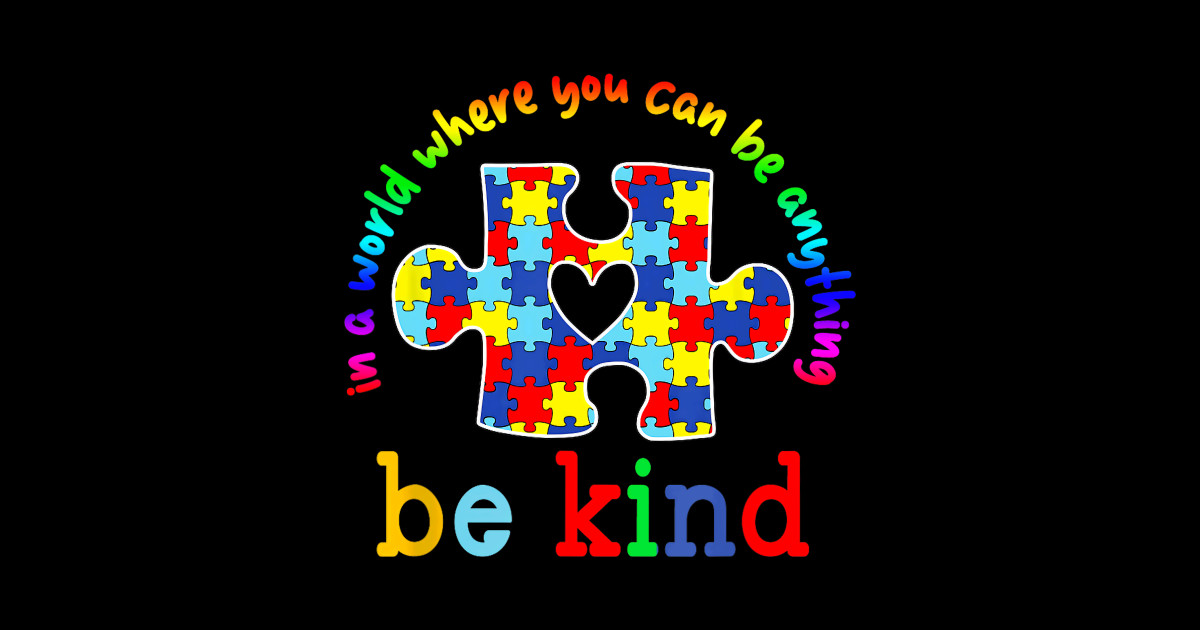 Be Kind Puzzle Piece Autism Awareness Kindness - Autism Awareness ...
