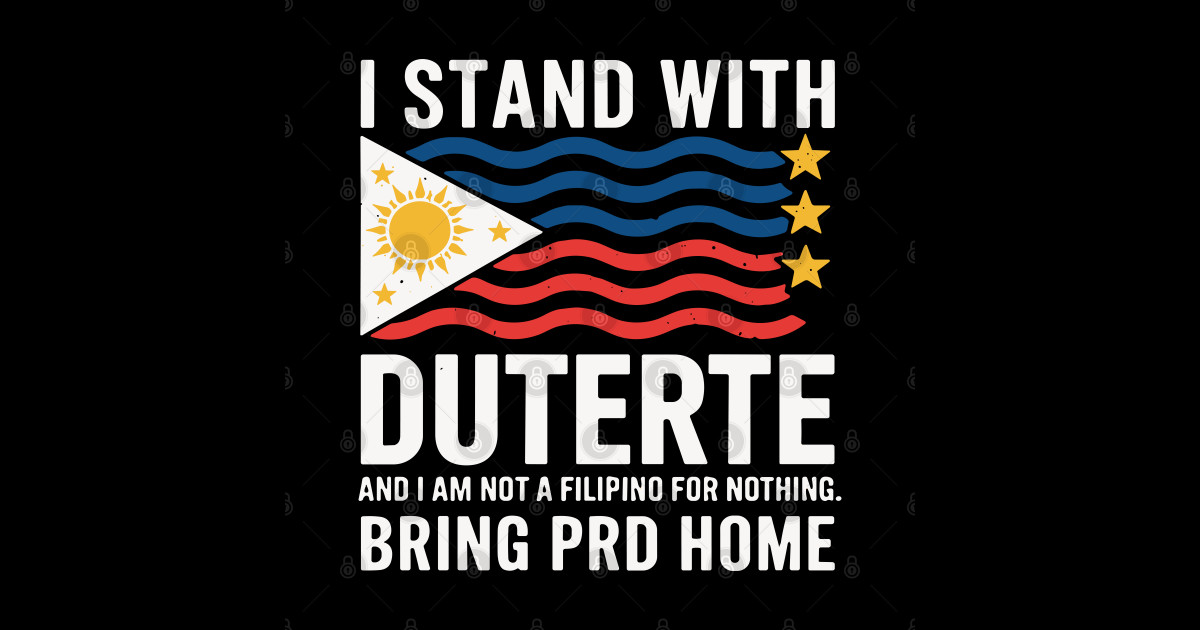 I Stand With Duterte I'm Not Filipino For Nothing Free PRRD - I Stand ...