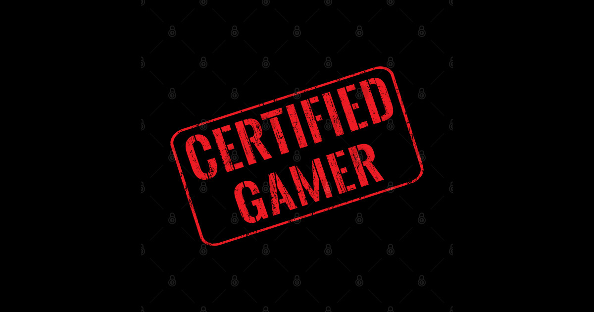 Certified gamer - Gamer - Posters and Art Prints | TeePublic