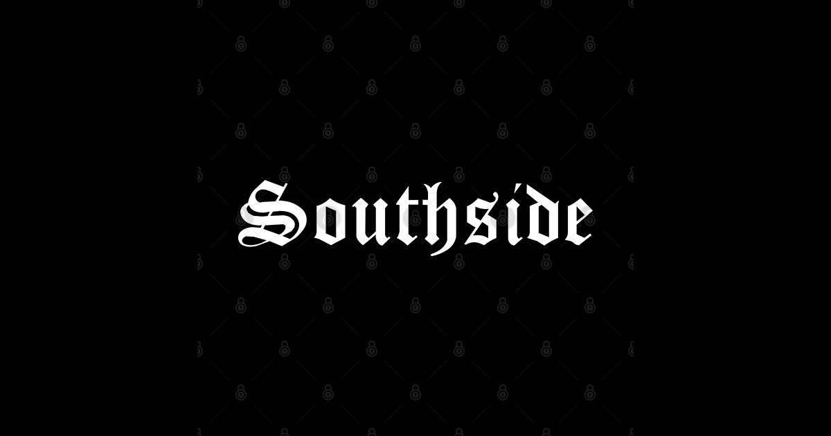 Southside of your town - Southside - Sticker | TeePublic