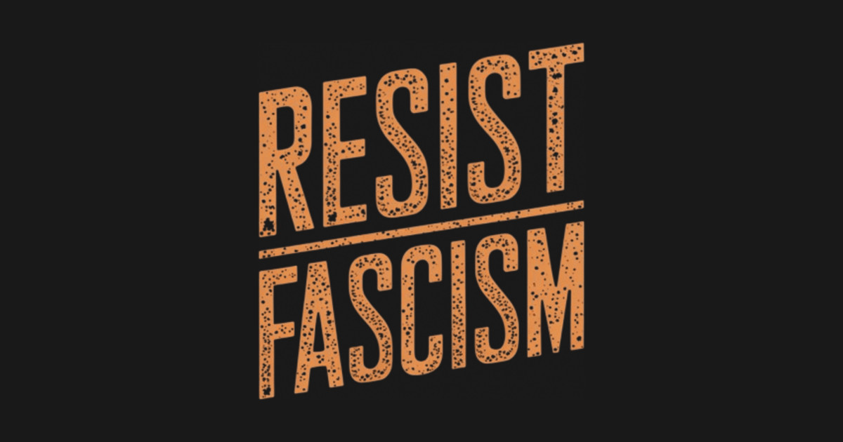 resist fascism - Resist Fascism - T-Shirt | TeePublic