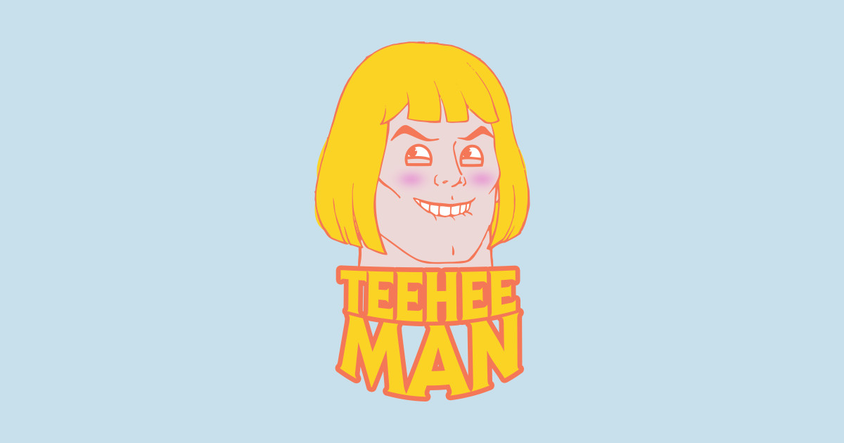 Teehee Man - He Man - T-Shirt | TeePublic