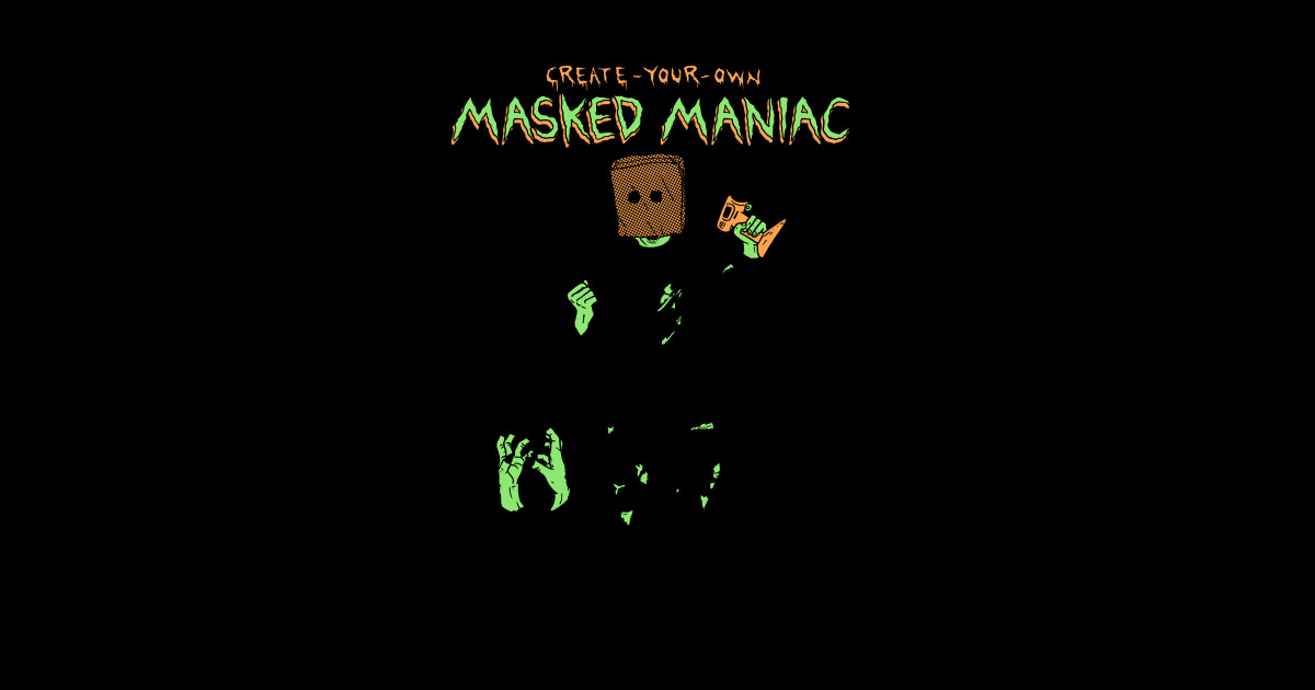 Create-Your-Own Masked Maniac - Slasher - Sticker | TeePublic