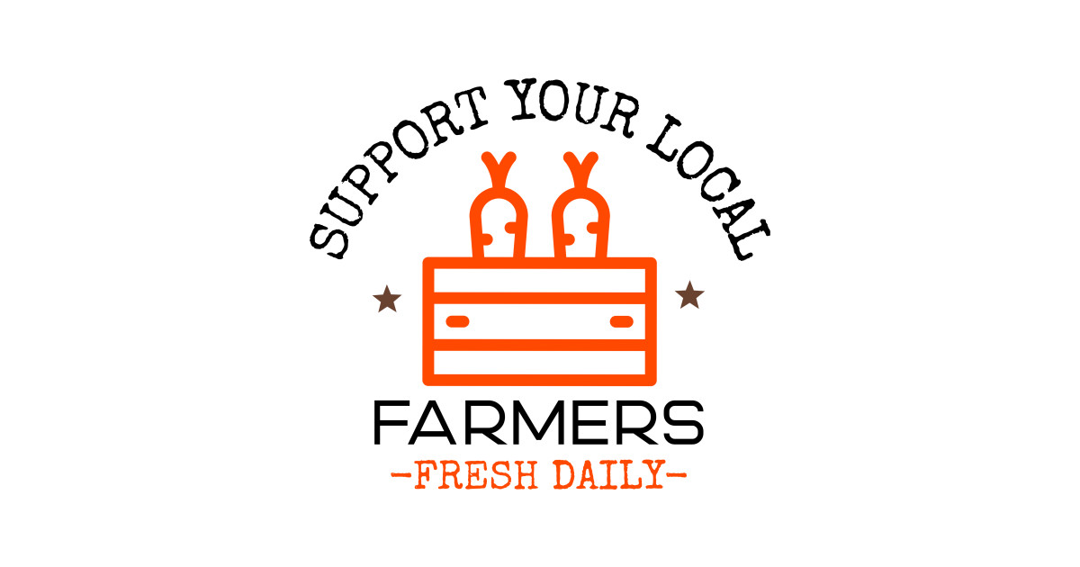 Support Your Local Farmers - Farmers Market - T-Shirt | TeePublic