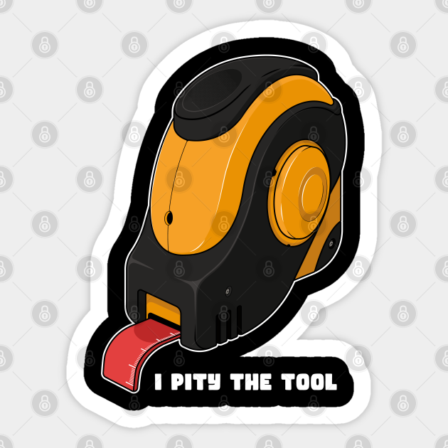 I pity the tool - Mr T - Sticker | TeePublic