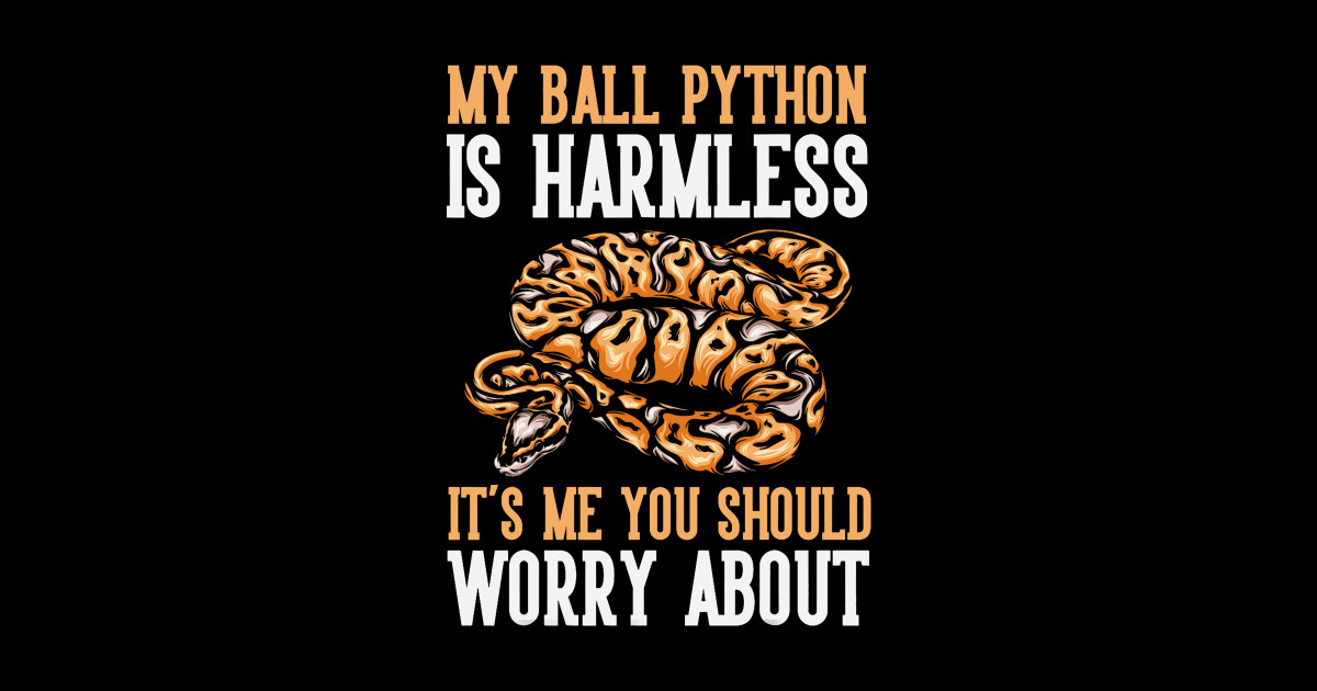 Python Pet My Ball Python Is Harmless Snake Owners Python Snake Lovers - Snake Lover - Sticker ...