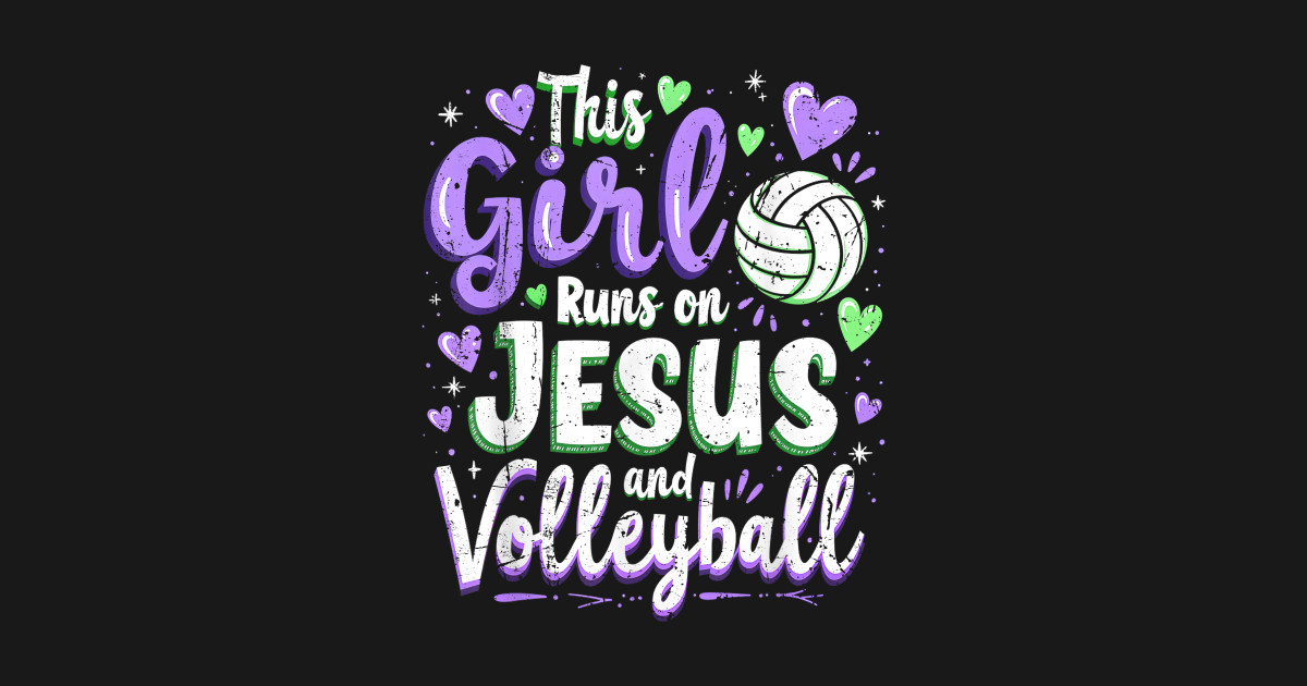 Christian Volleyball This Girl Runs On Jesus and Volleyball - Christian ...
