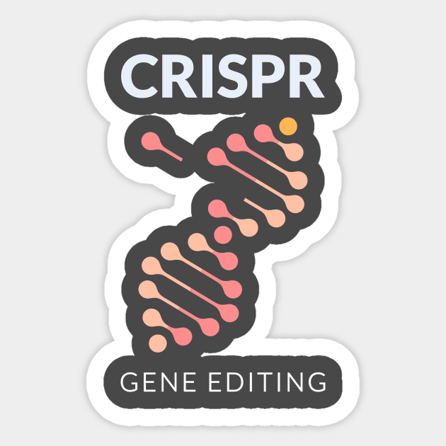 CRISPR Gene Editing - Crispr - Sticker | TeePublic