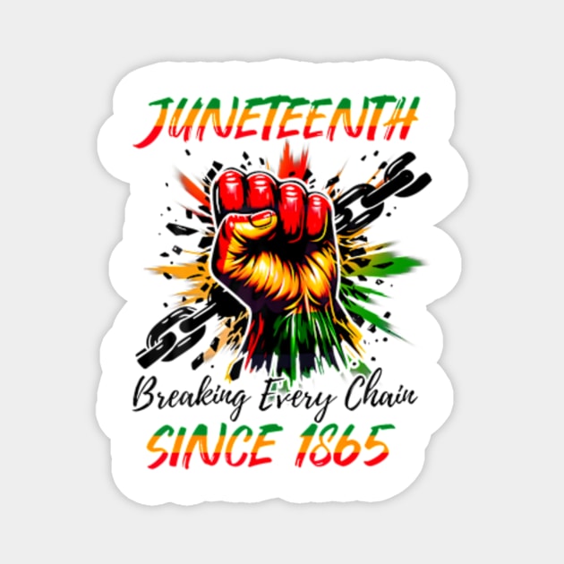 Juneteenth Breaking Every Chain Since 1865 Freedom - Juneteenth ...