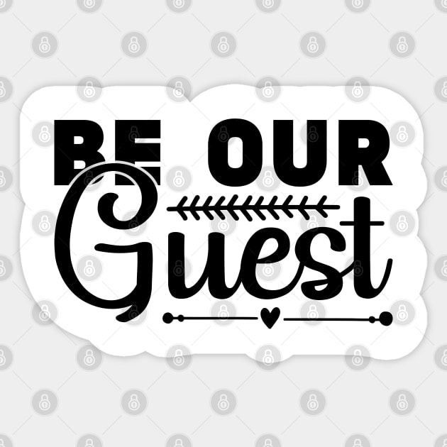 Be Our Guest - Wedding - Sticker | TeePublic