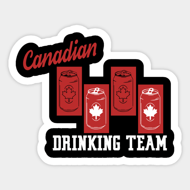 Canadian Drinking Team - Beer Drinking Team - Sticker | TeePublic