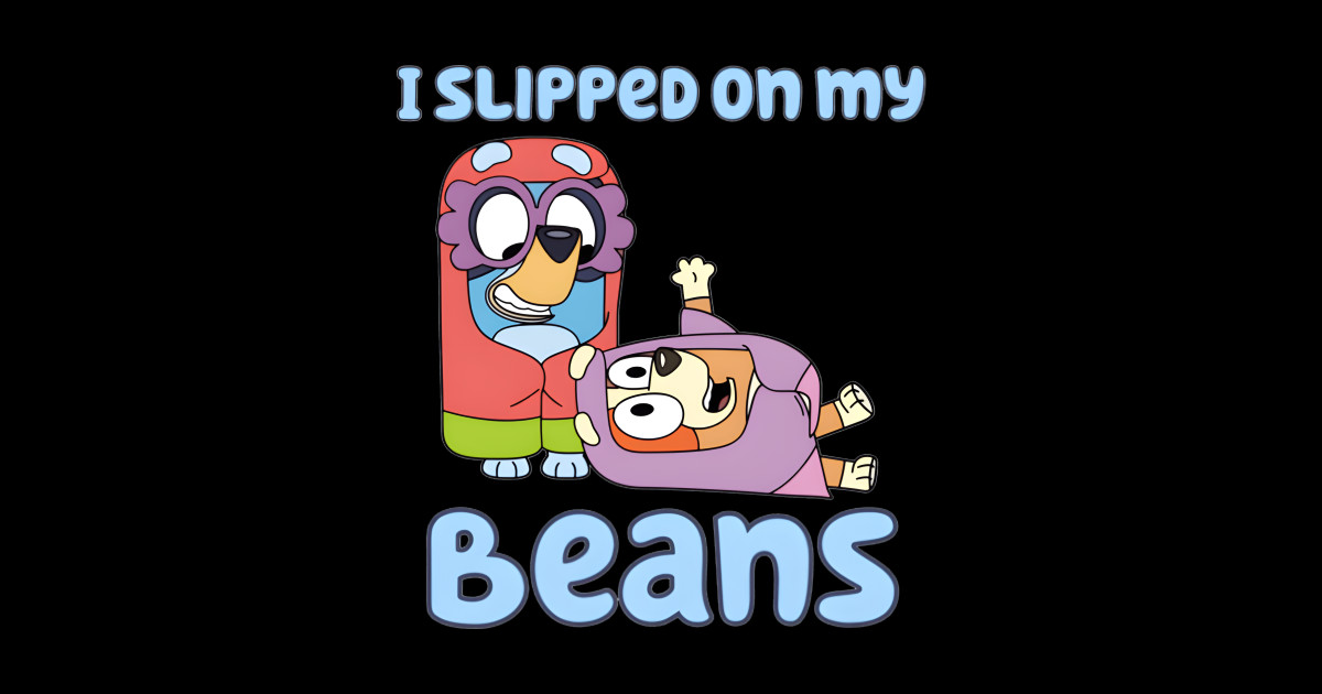 I Slipped On My Beans - Slipped On My Beans - Posters and Art Prints ...