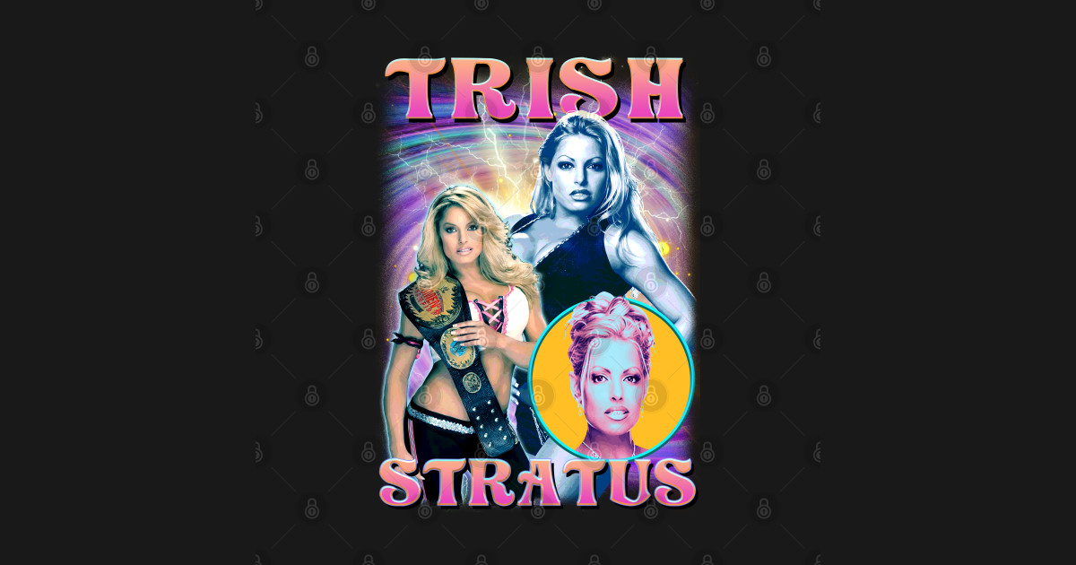 Stratus Bootleg - Trish Stratus - T-Shirt | TeePublic