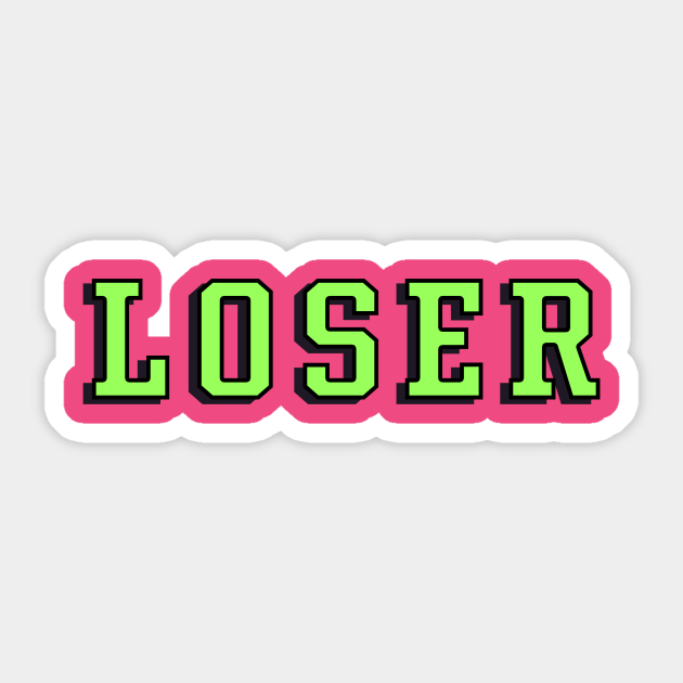 LOSER - Loser - Sticker | TeePublic