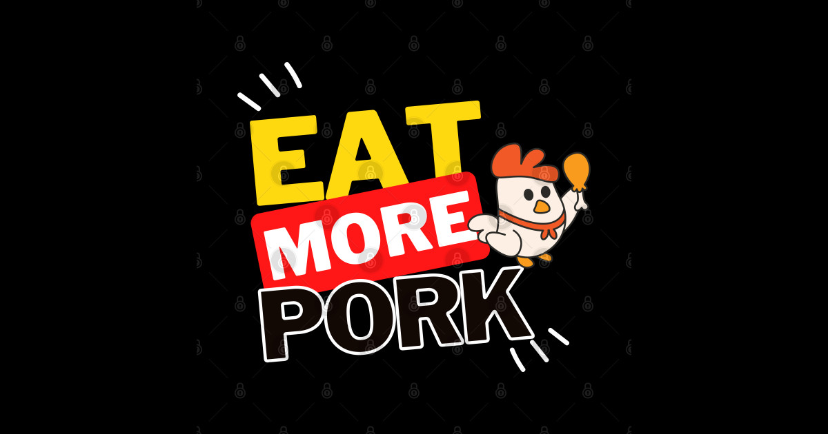 Eat More Pork - A Funny Animal Lover Design - Funny Animals Lover Gift ...