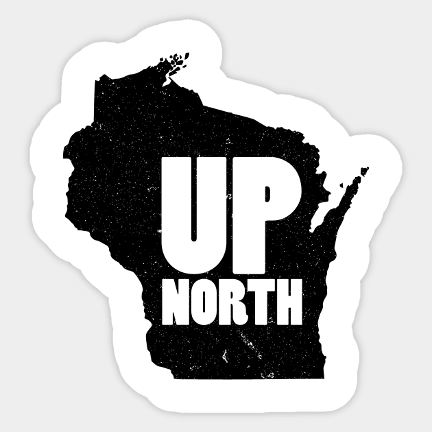Up North Wisconsin - Wisconsin - Sticker | TeePublic