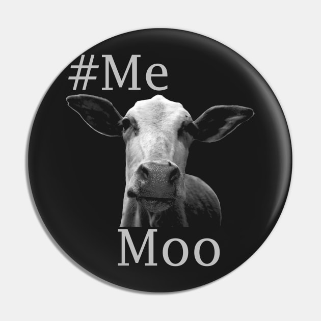 Me Moo Funny Cow meme - Funny - Pin | TeePublic