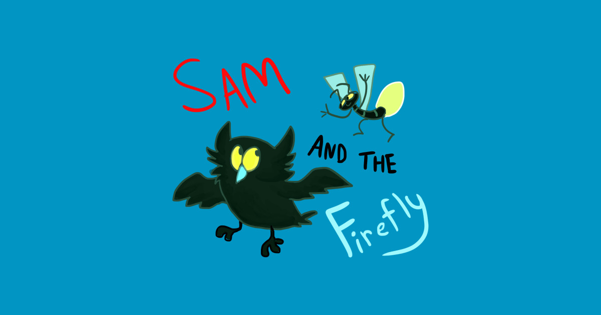 Sam and the Firefly - Sam And The Firefly - T-Shirt | TeePublic