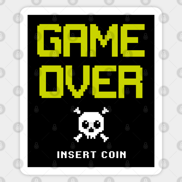 Game Over insert coin - Game Over - Sticker | TeePublic