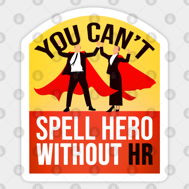 You Cant Spell Hero Without Hr job saying - Workforce - Sticker | TeePublic