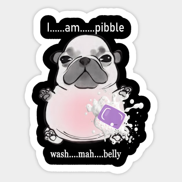 I Am Pibble Wash My Belly Pibble Dog Brainrot - Funny Dog Meme ...