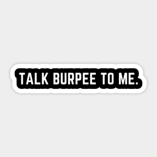 Squat Workout Gym Fitness Quote Talk Burpee To Me - Funny Squat Workout ...