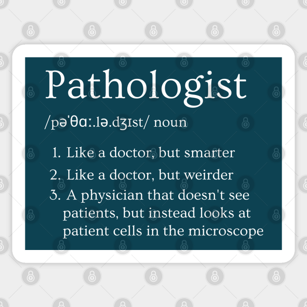 Pathologist Funny Dictionary Definition 1 - Pathologist - Sticker ...