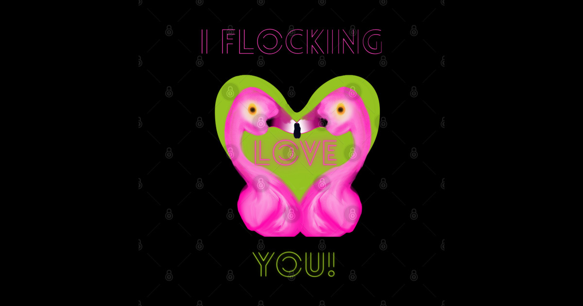 I flocking love you flamingo kisses - Bird Valentine - Sticker | TeePublic