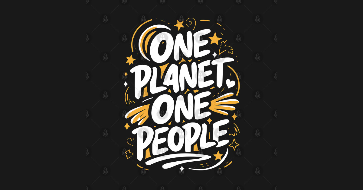 One Planet, One People - mankind is one family - One World - T-Shirt ...