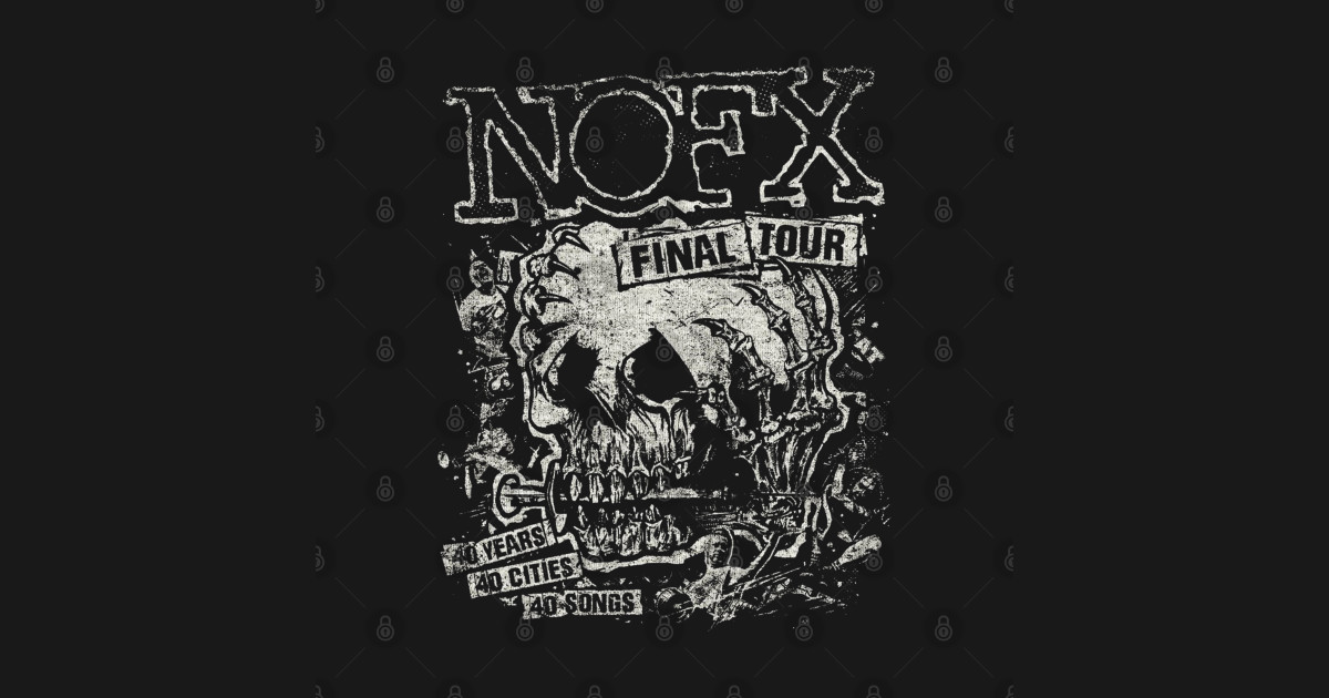 NOFX Final Tour - Nofx - T-Shirt | TeePublic