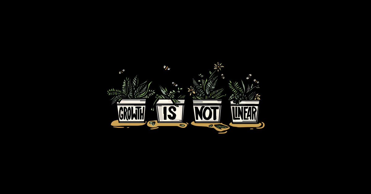 Growth Is Not Linear Plant Lover Design - Growth - Sticker | TeePublic