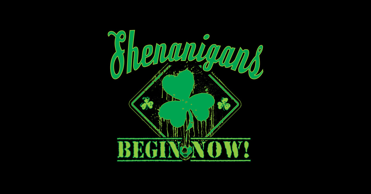 Warning Shenanigans Begin Now Dripping Shamrock - Shenanigans - Sticker ...