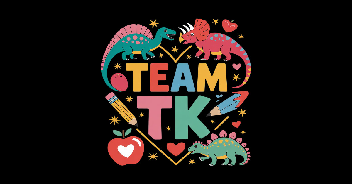 TK Team TK Teacher Student Kid Heart Dinosaur Funny TK Squad - Tk Team Tk Teacher Student Kid ...