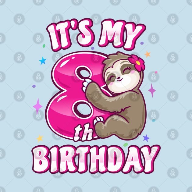 It's My 8th Birthday girl - Its My 8th Birthday - T-Shirt | TeePublic