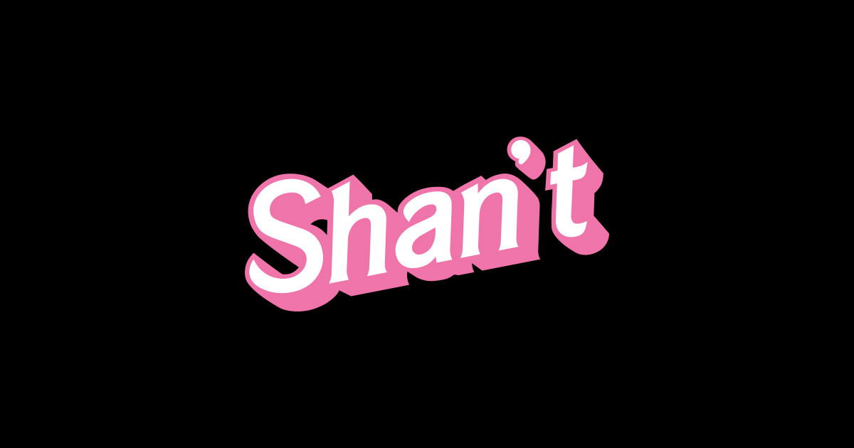 Shan't - Gay - Sticker | TeePublic