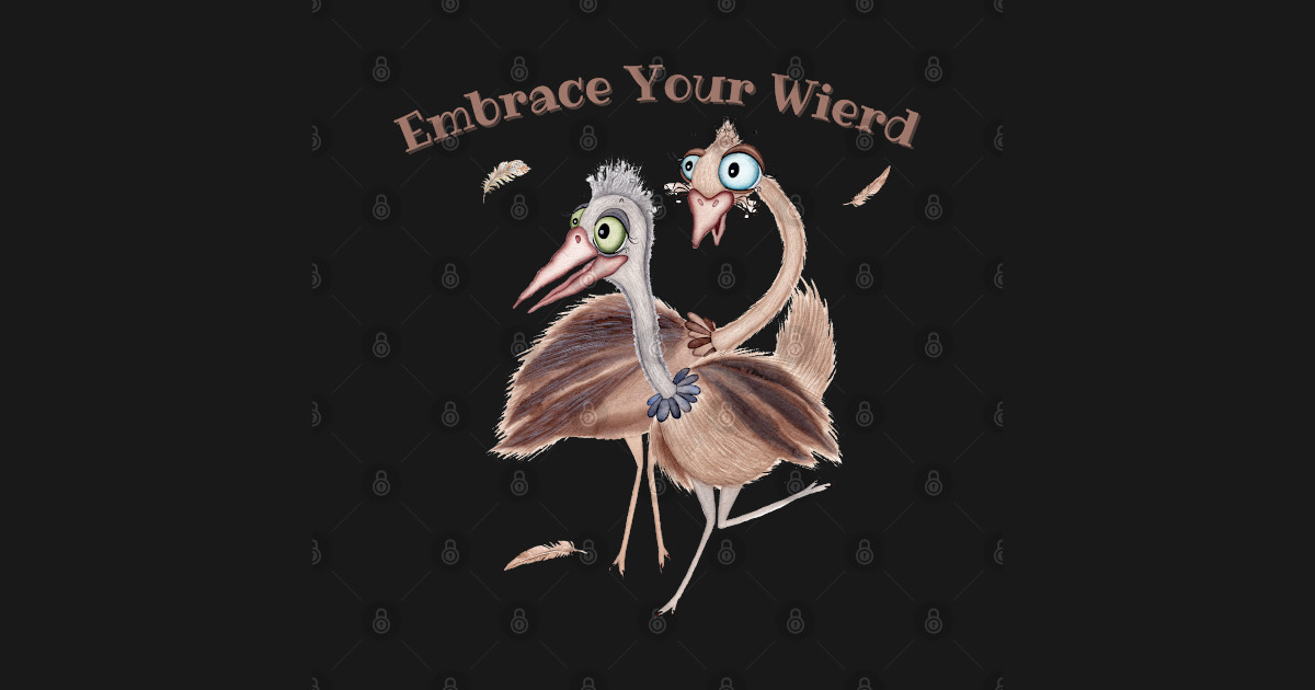 Embrace Your Weird - Embrace Weird - T-Shirt | TeePublic