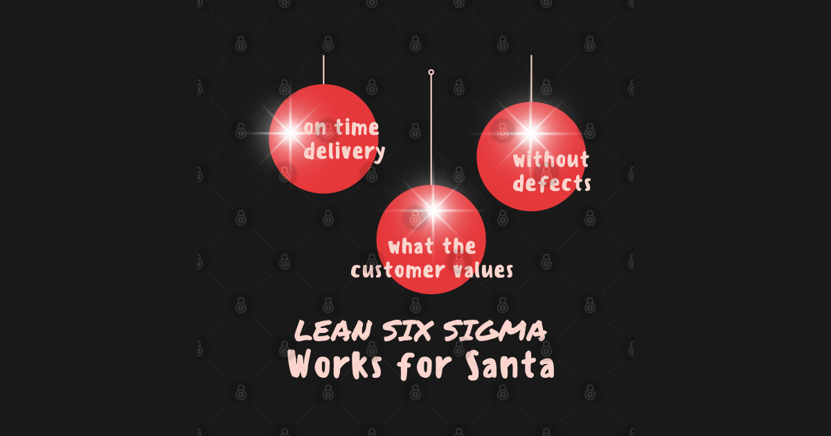 Lean Six Sigma / Works for Santa / making the holidays perfect - Lean ...