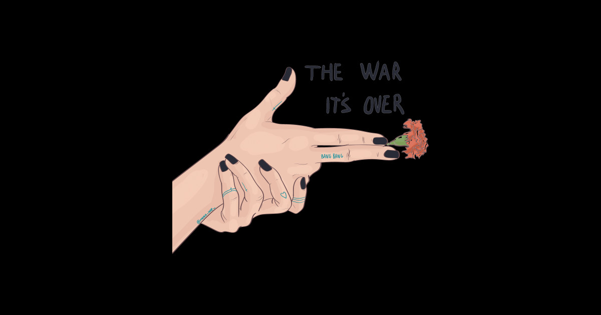 The War It's Over - The War Its Over - Posters and Art Prints | TeePublic