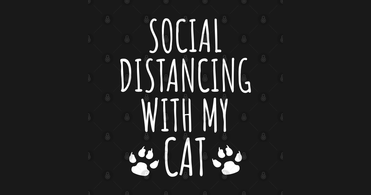 Social distancing with my cat - Social Distancing - T-Shirt | TeePublic