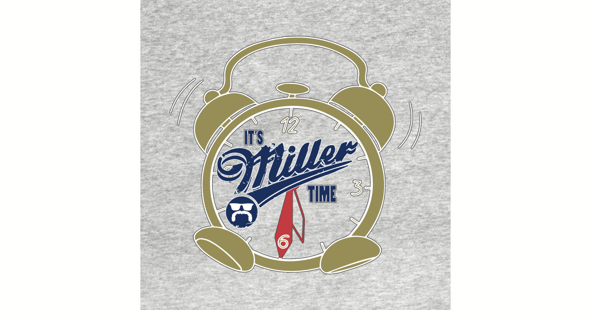 It's Miller time - Miller High Life - T-Shirt | TeePublic