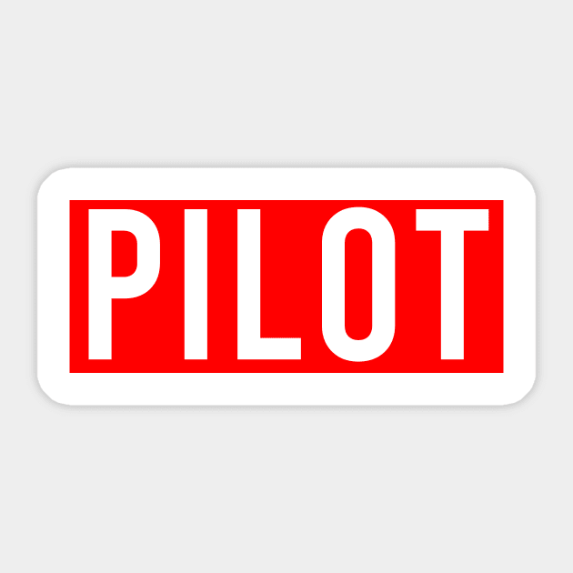 PILOT - Pilot - Sticker | TeePublic