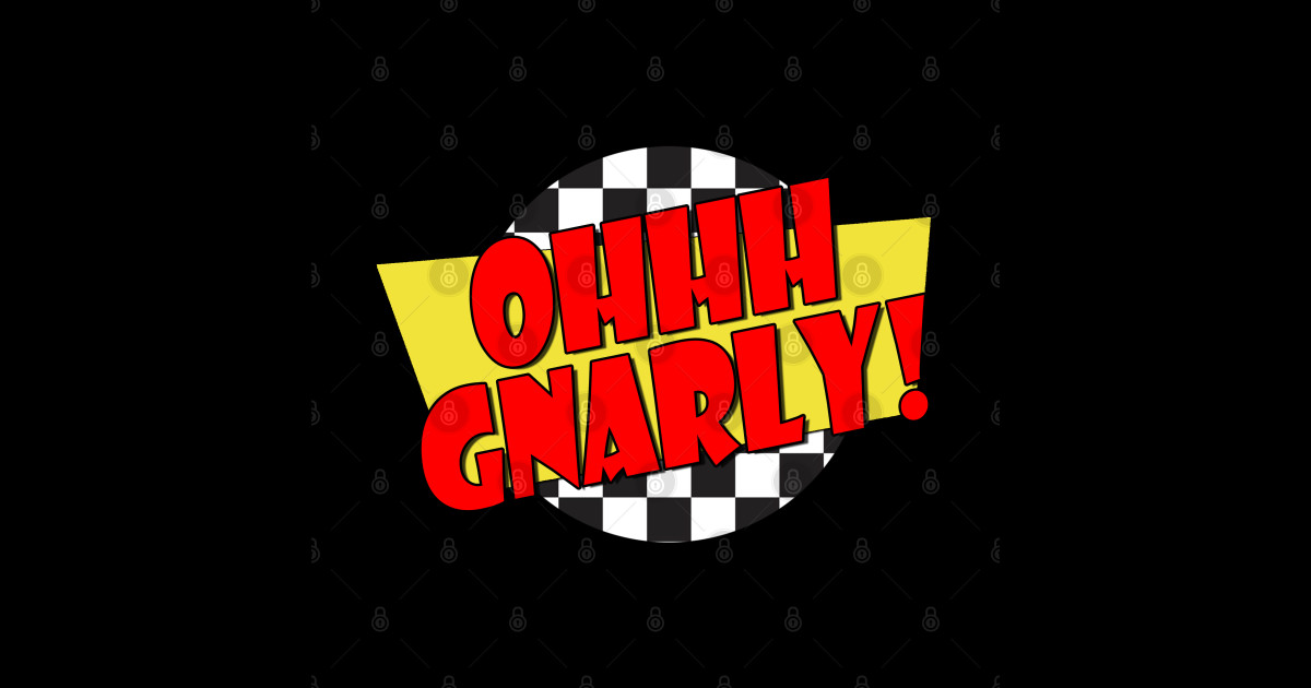 Ohhh Gnarly! - (Spicoli Quote) - Fast Times Style Logo - Fast Times ...