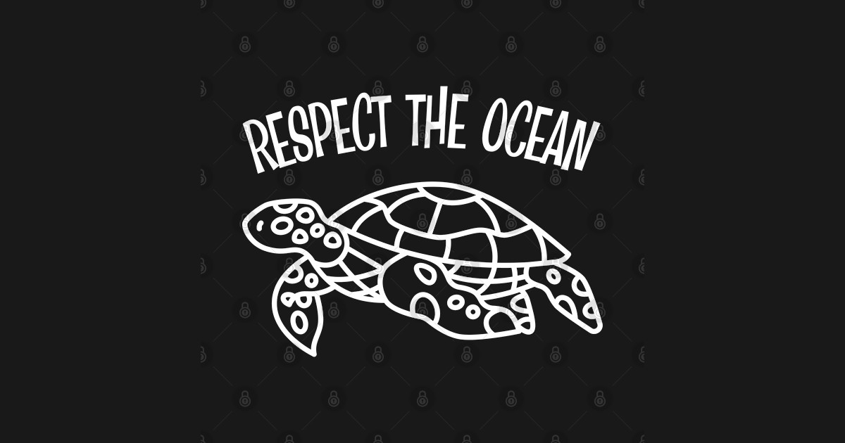 Respect The Ocean, Save The Ocean, Respect Locals - Save The Ocean - T ...
