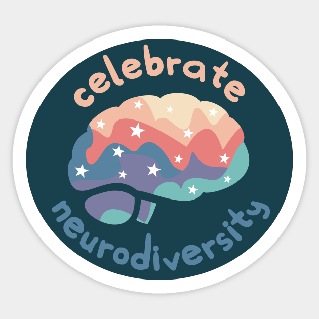 Celebrate Neurodiversity - Neurodiversity - Sticker | TeePublic