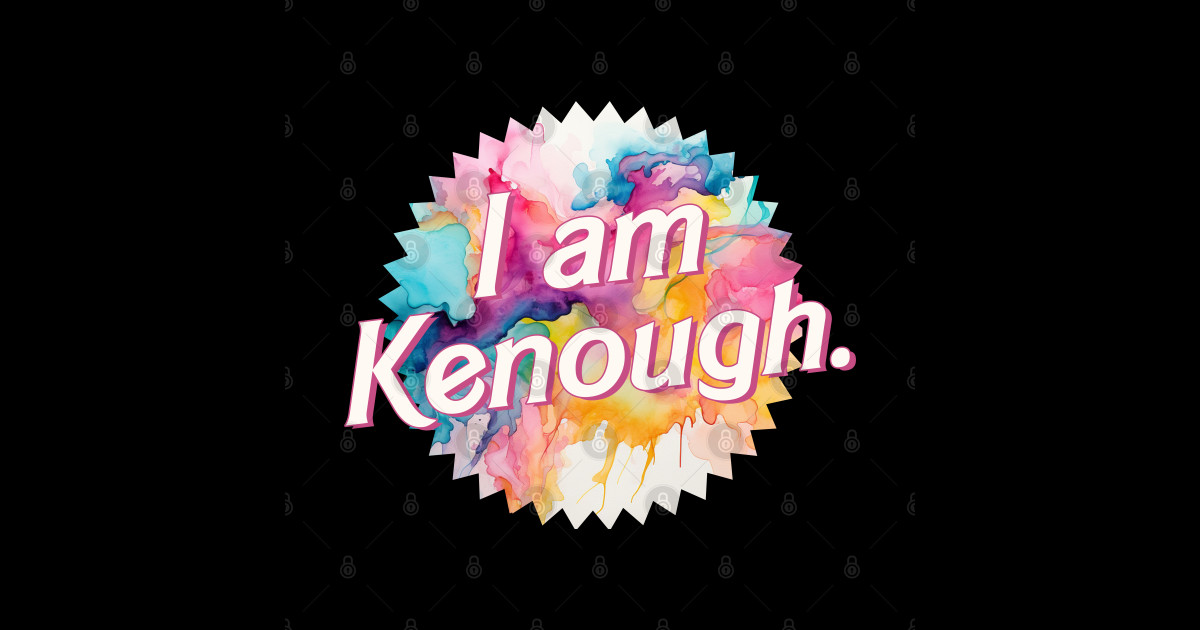 I am Kenough | Tie Dye - I Am Kenough - Sticker | TeePublic