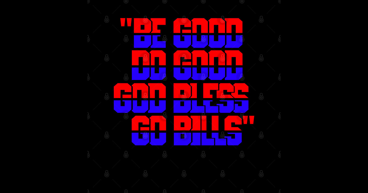 "Be Good, Do Good, God Bless, Go Bills" Josh Allen Quote - Josh Allen ...