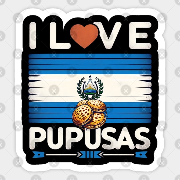 I Love Pupusas El Salvador Flag - Pupusas - Sticker | TeePublic