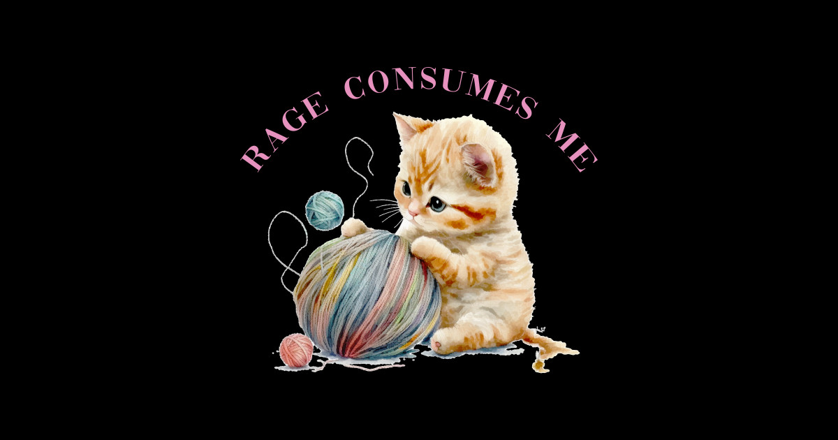 Funny Rage Consumes Me Kitten Cute Cat Meme Mental Health - Rage ...