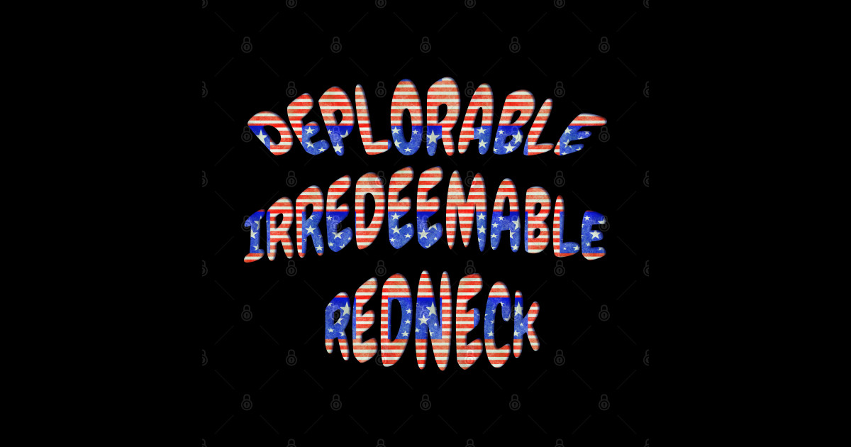 Deplorable Irredeemable Redneck Patriotic Design - Hillary - Sticker ...
