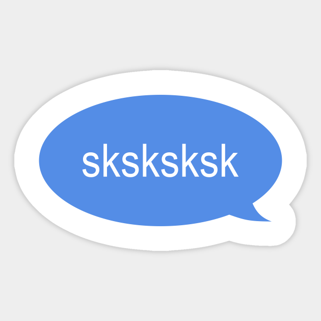 sksksksk - Vsco Girl - Sticker | TeePublic